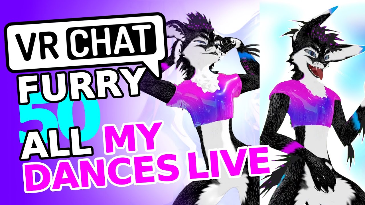 All my Dance Videos preformed Live - Special FURRY VRChat Dance #50 ...