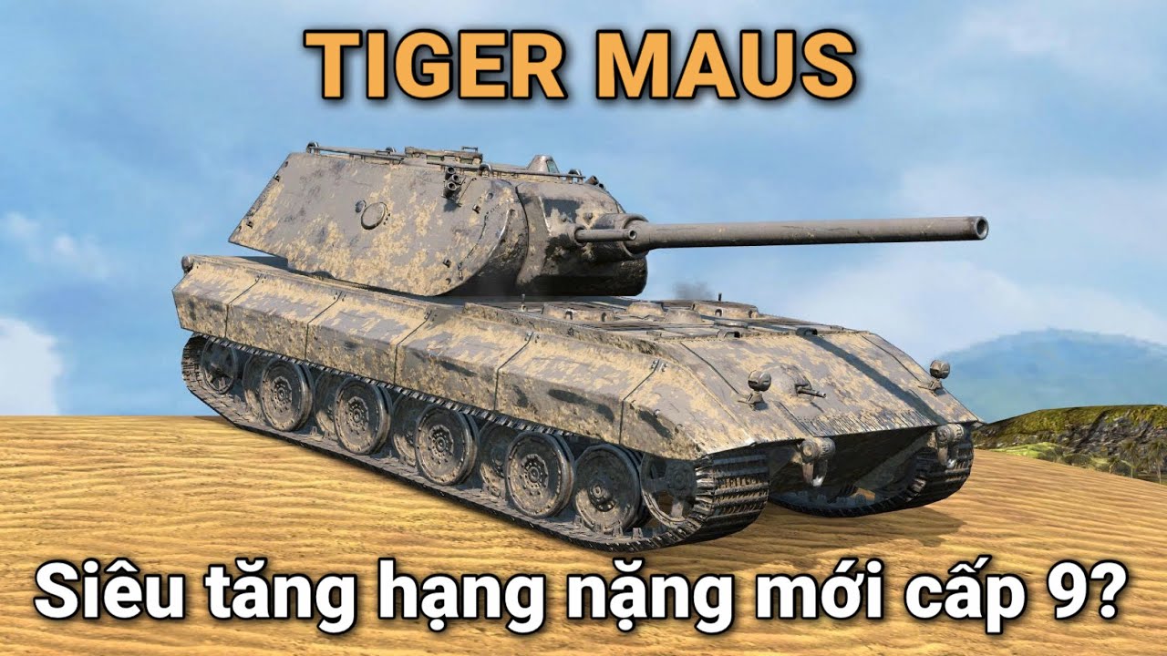 Tiger Maus - Siêu tăng hạng nặng mới cấp 9?/ World Of Tanks Blitz / Wot ...