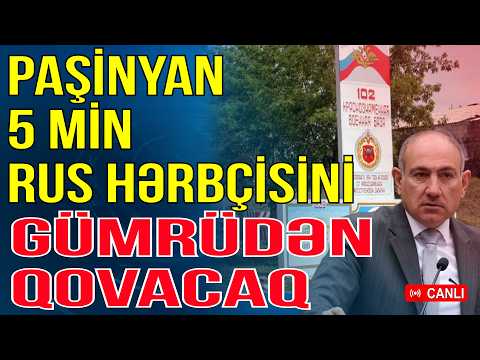 Paşinyan 5 min rus əsgərini Ermənistandan qovacaq - 102-ci bazanın sonu - Media Turk TV
