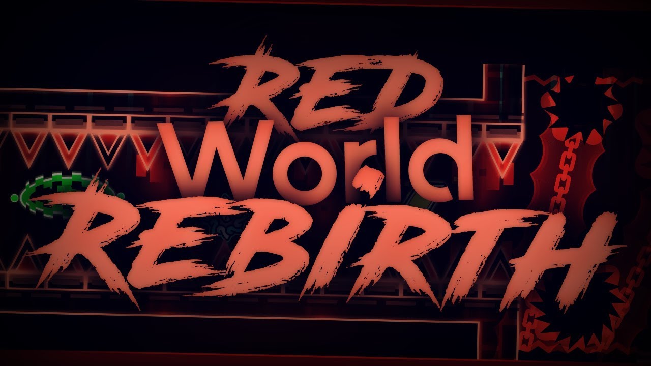 Geometry Dash // RED WORLD REBIRTH By Riot (EXTREME DEMON) - YouTube