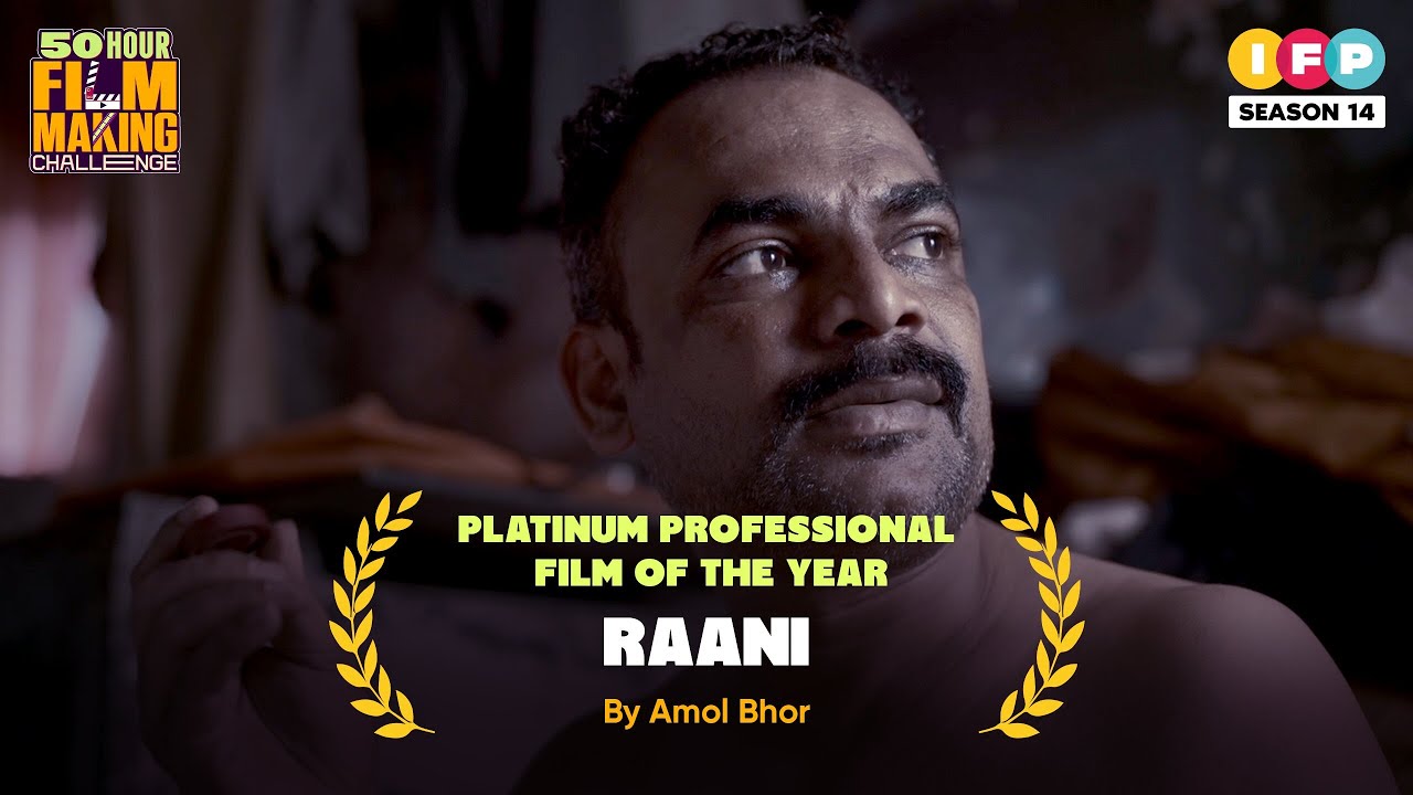 RAANI | Platinum Film Of The Year | Professional Category | IFP 50 Hour ...
