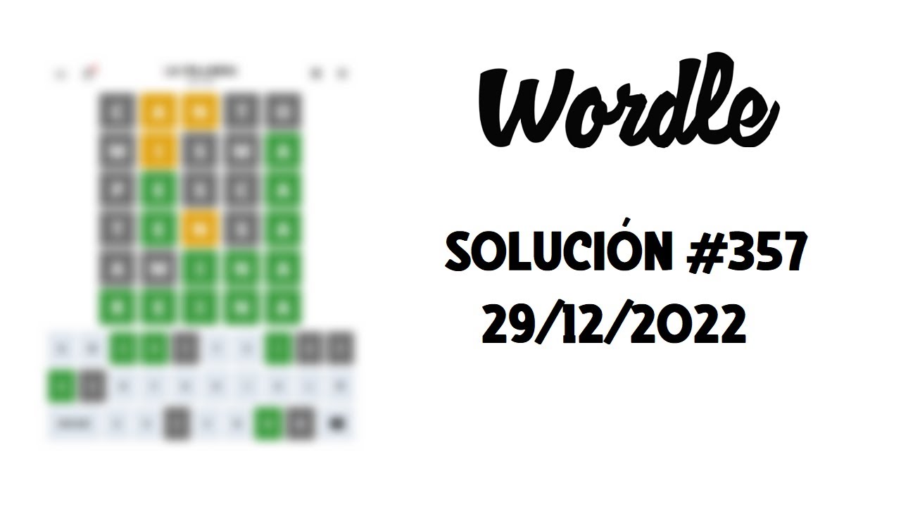 Wordle | La palabra del día #357 - Solución 29/12/2022 - YouTube