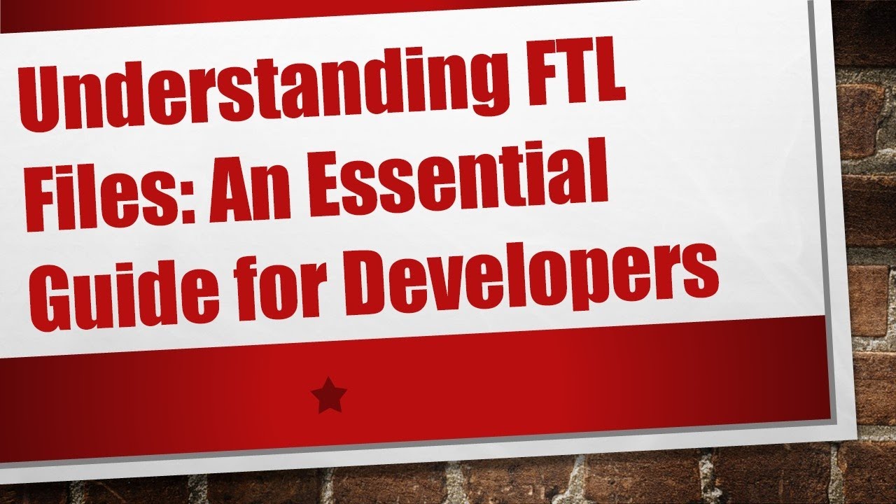 Understanding FTL Files: An Essential Guide for Developers - YouTube