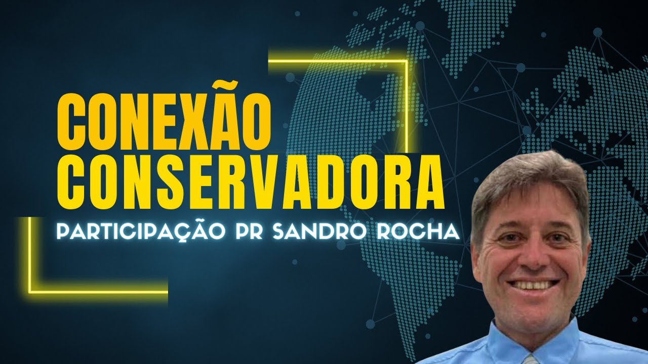 PASTOR SANDRO ROCHA NO CONEXÃO CONSERVADORA - YouTube