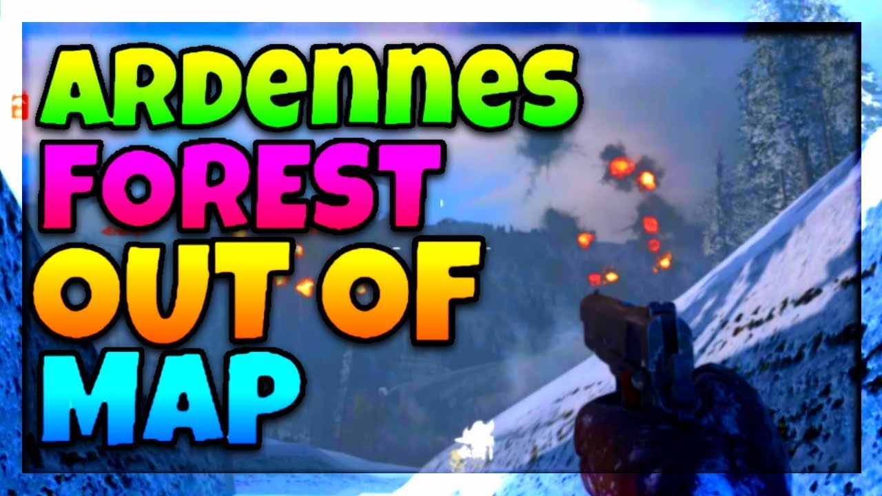 *NEW* WW2 ARDENNES FOREST OUT OF MAP (WW2 GLITCHES) - YouTube