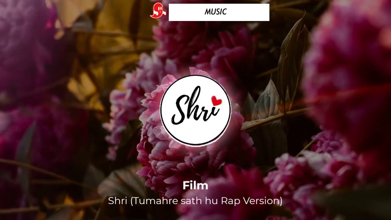 Shri Movie First OST | Tumhare sath hu ( Rap Version ) | Shri Official ...