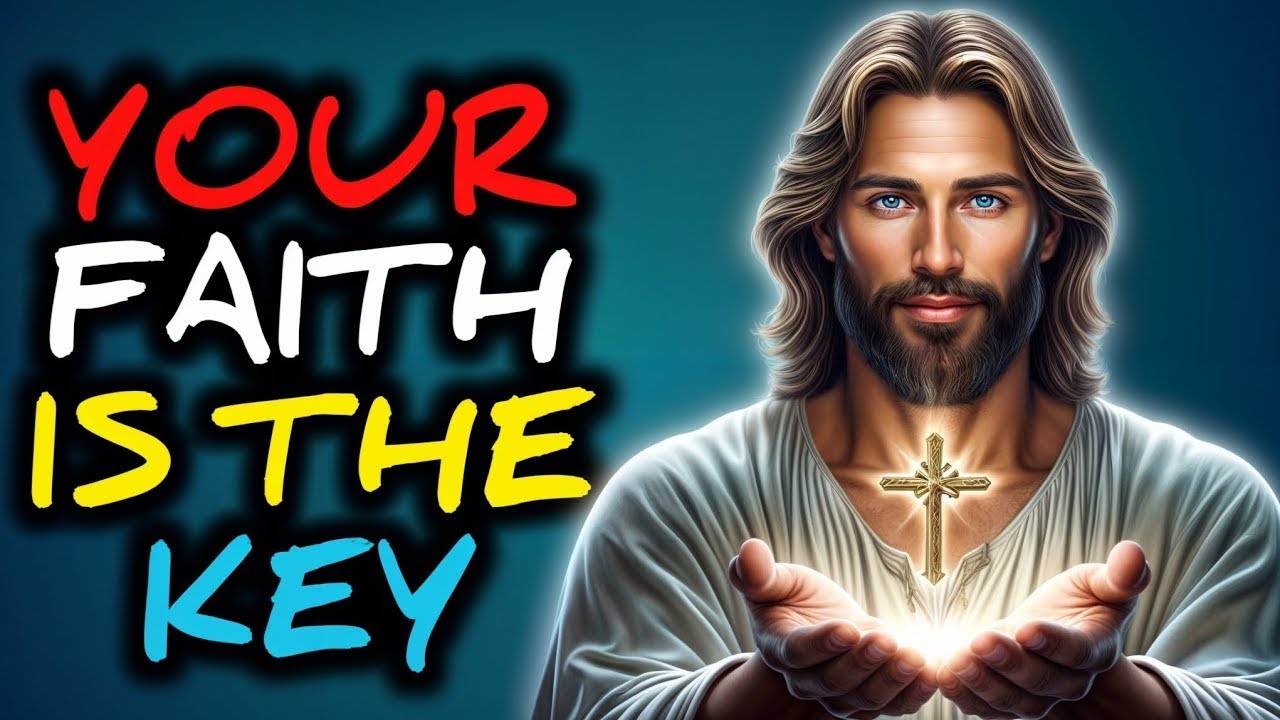 God message Today : YOUR FAITH IS KEY | God's Message Now | God says ...