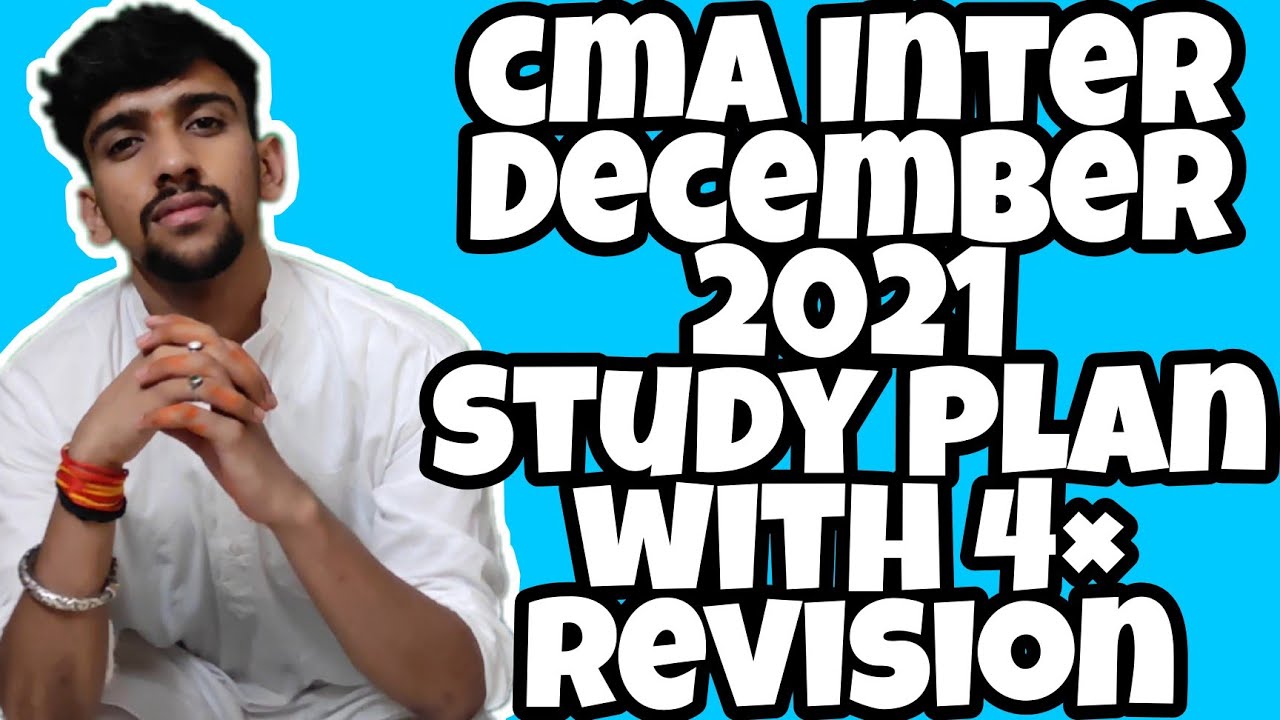 CMA INTER DECEMBER 2021 STUDY PLAN | BOTH & SINGLE GROUP - YouTube