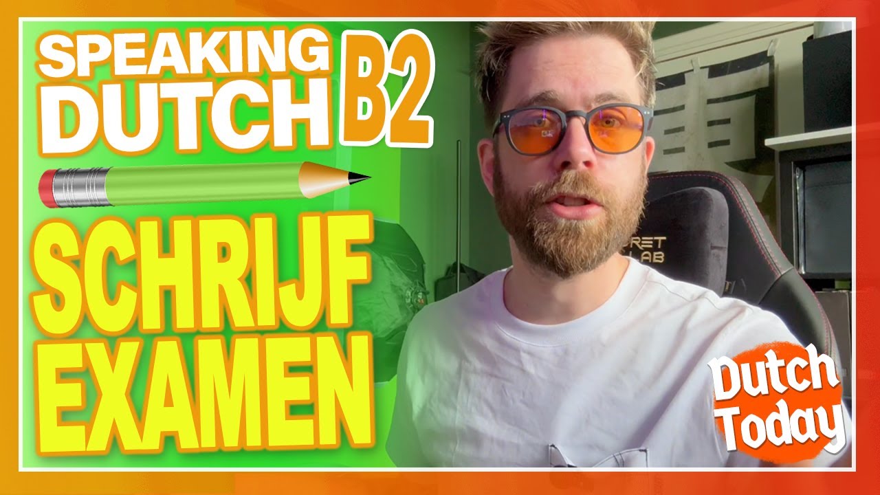 SCHRIJFEXAMEN B2 // NEDERLANDSE LES - DUTCH LESSON // NT2 Staatsexamen ...