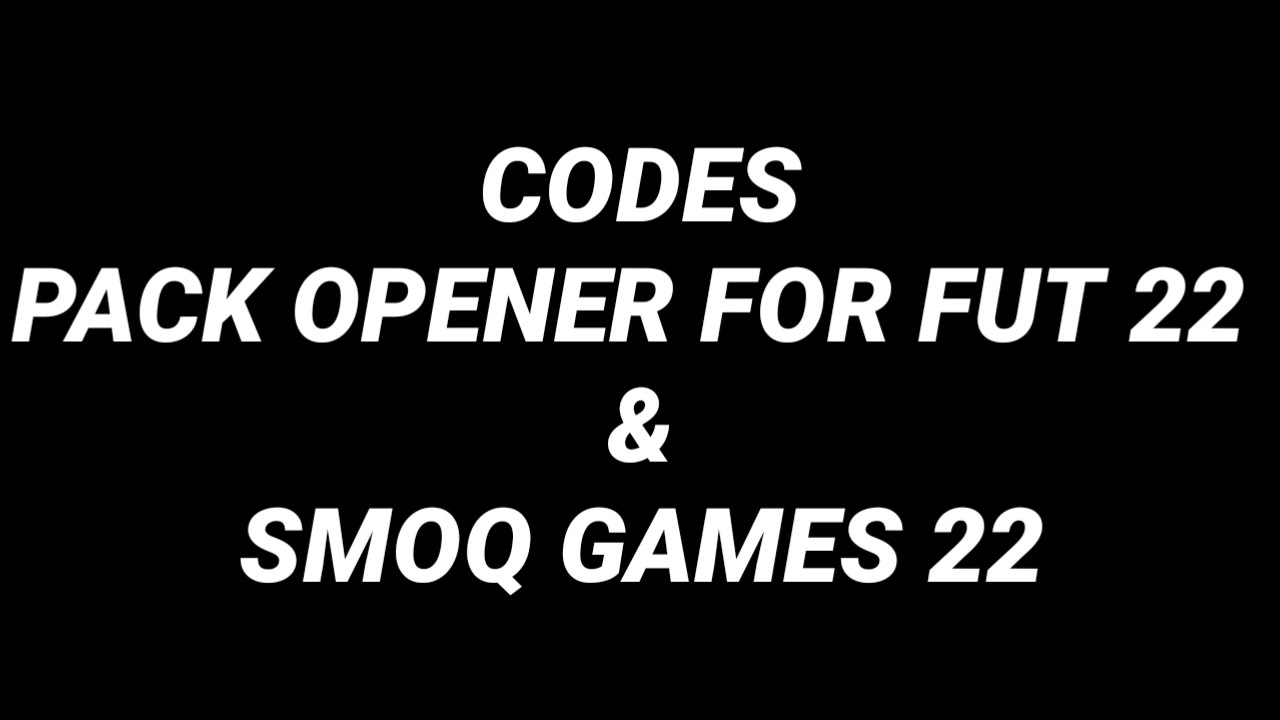 NEW CODES FOR SMOQ GAMES 22 NEW CODES FOR PACK OPENER FOR FUT 22 new-codes-for-smoq-games-22-new-codes-for-pack-opener-for-fut-22