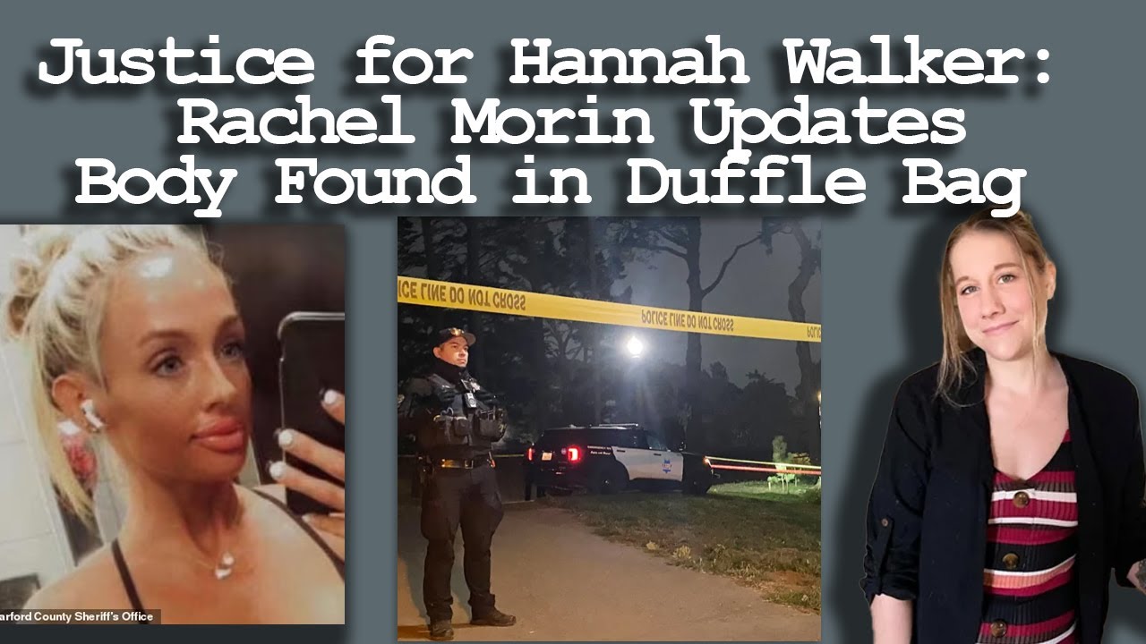 Justice for Hannah Walker: Rachel Morin Updates - Body Found in Duffle ...