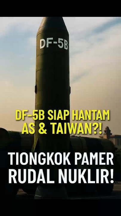 Tiongkok Pamer Rudal Nuklir DF 5B, Mampu Hancurkan 10 Kota Sekaligus! #short #shorts #shortvideo ...