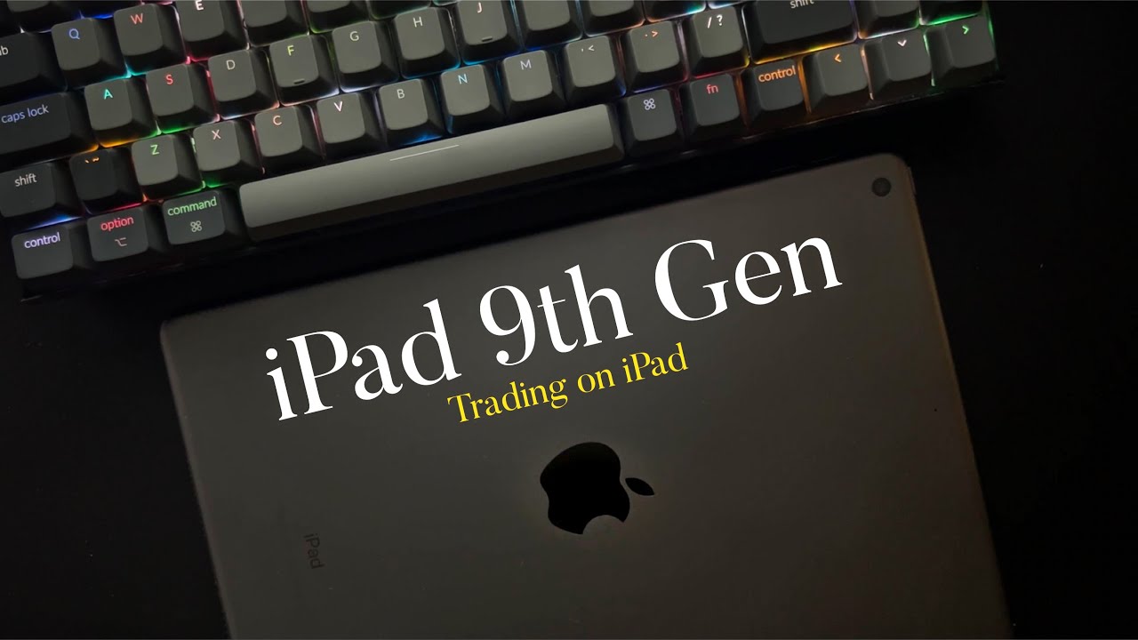 Trading On iPad | iPad 9th Generation – The Cheapest iPad For Trading ...