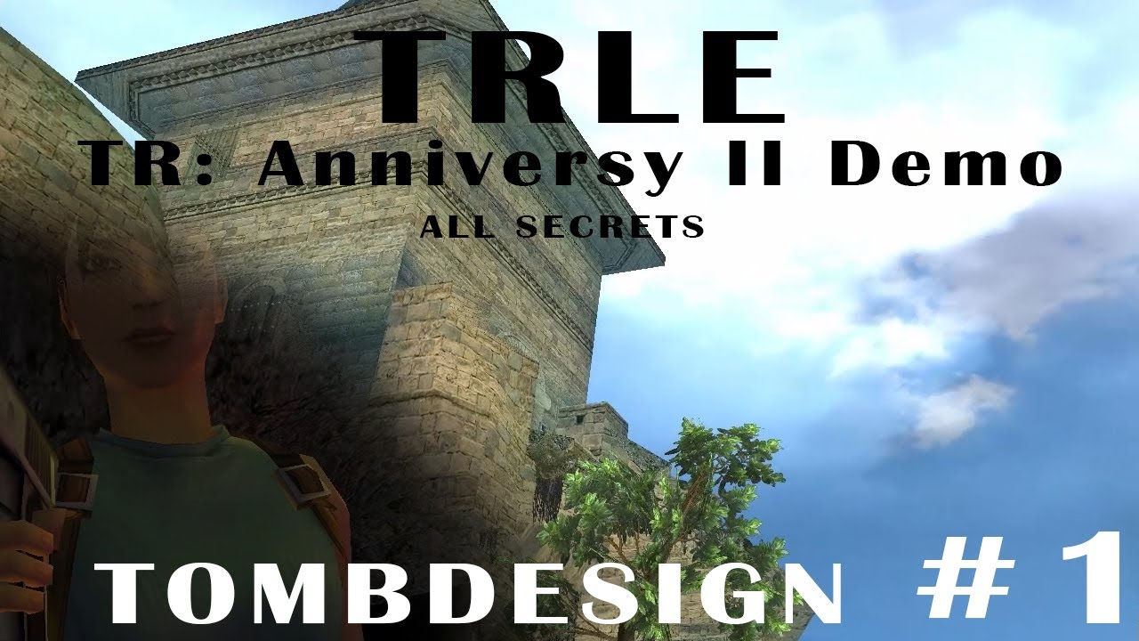 TRLE: Tomb Raider: Anniversary II - Definitive Demo Walkthrough Part 1 ...