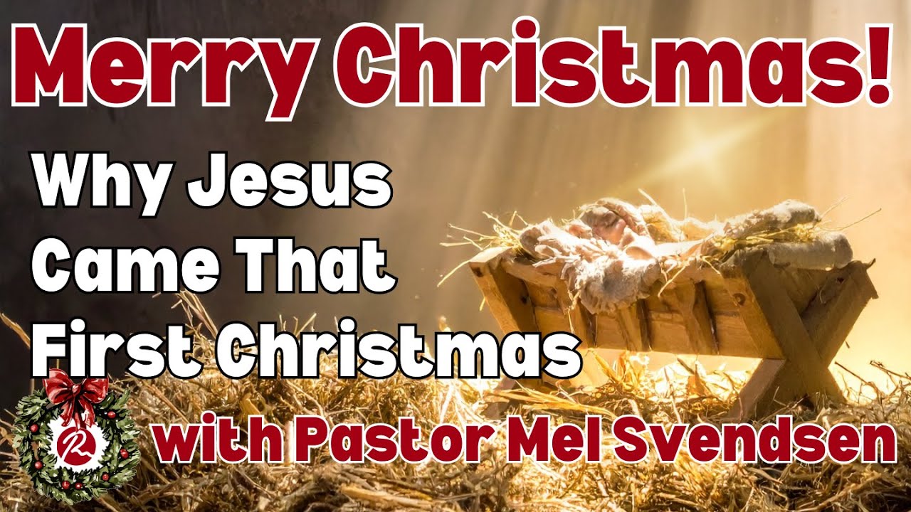 Merry Christmas! | Why Jesus Came That First Christmas | With Pastor ...