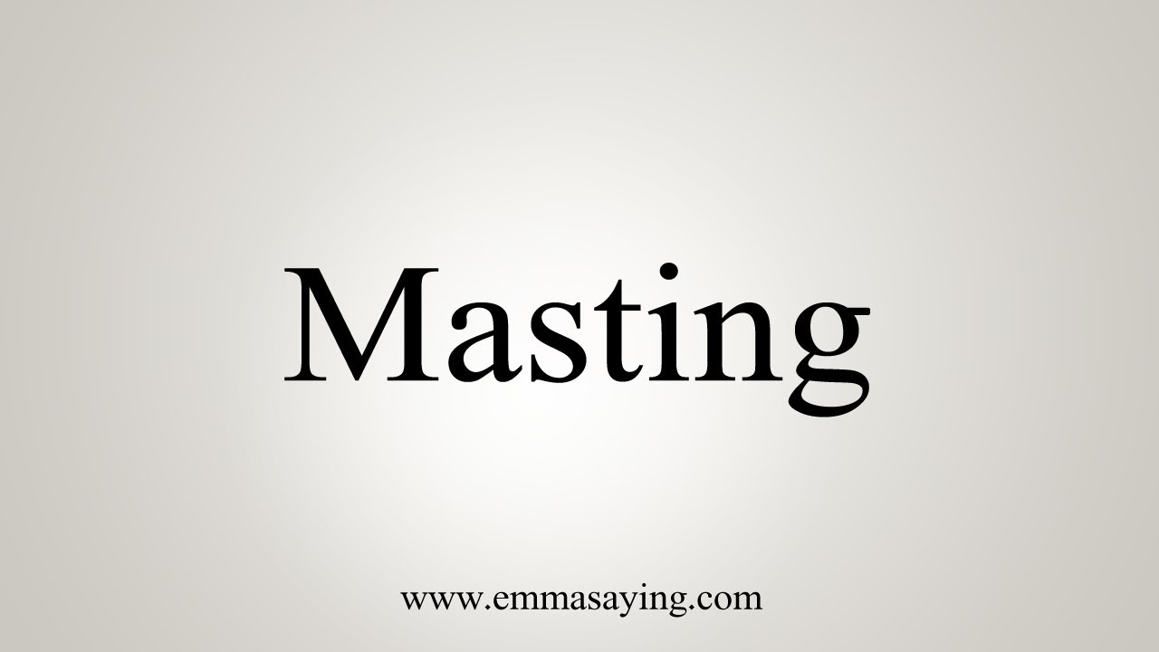 How To Say Masting - YouTube