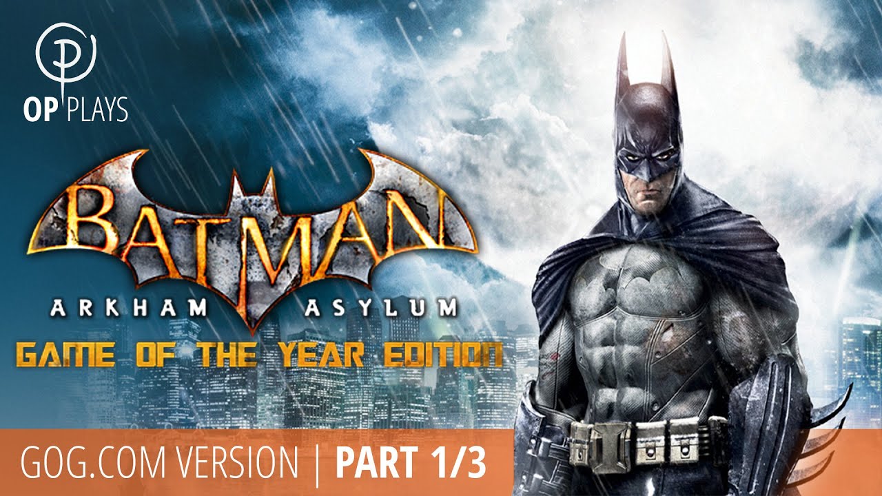 Batman Arkham Asylum Goty Pc Gameplay Gog Version Part 1 3 Youtube