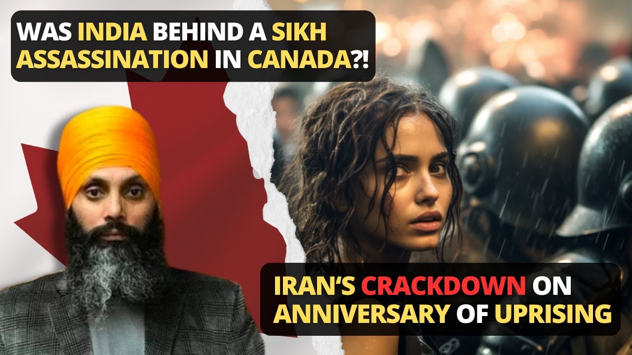 Was India Behind a Sikh Assassination in Canada?! - Iran‘s Crackdown on ...