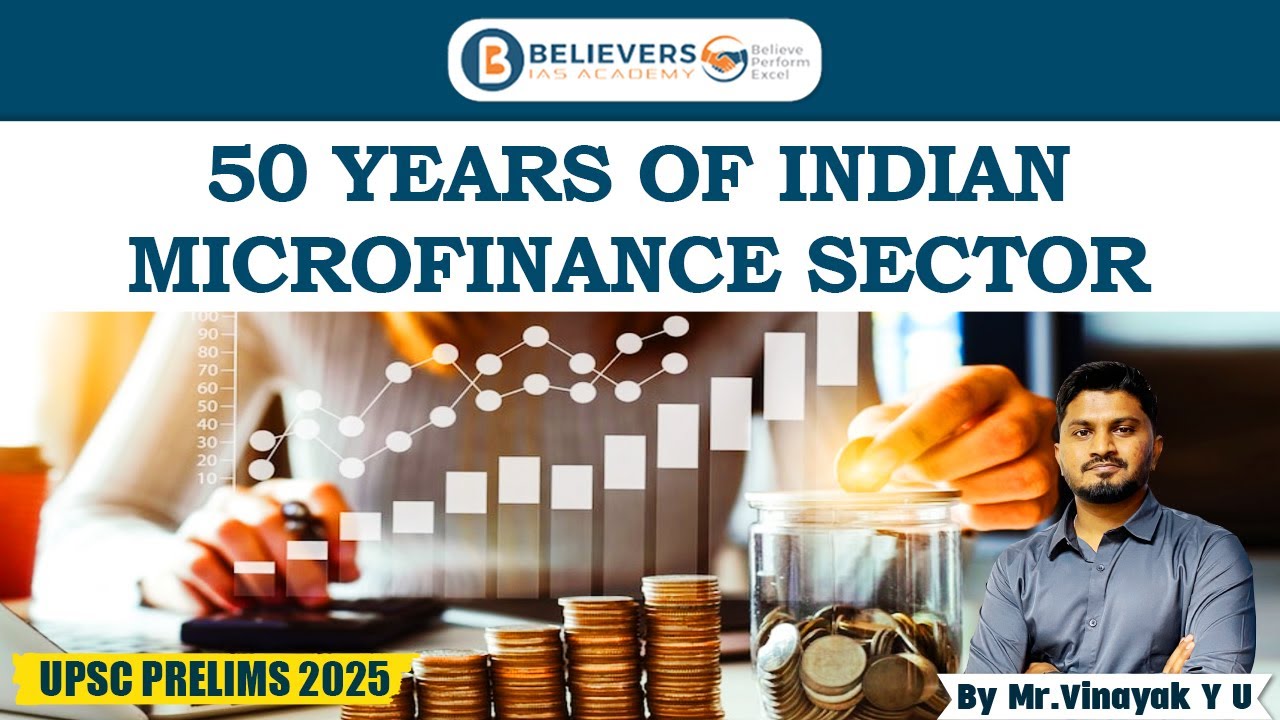 50 Years of Indian Microfinance Sector| UPSC CSE 2025 | Believers IAS ...