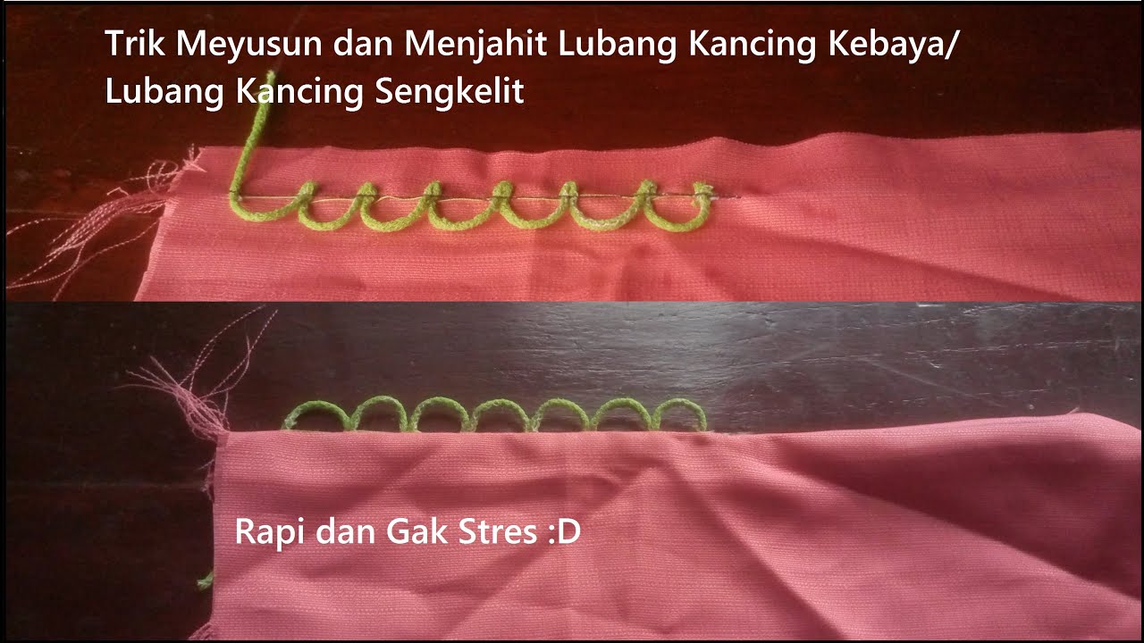 Cara Menyusun dan Menjahit Lubang Kancing Kebaya / Lubang Kancing ...