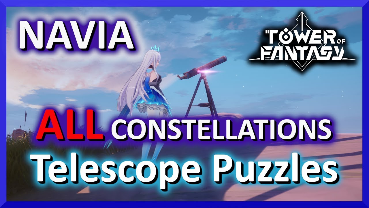 All Navia Telescope Constellation - Tower of Fantasy - YouTube