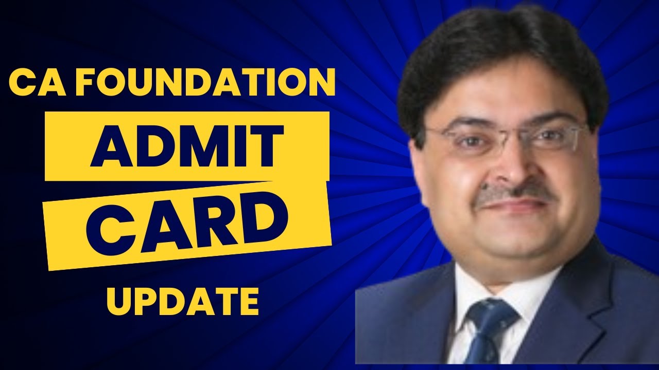 CA FOUNDATION ADMIT CARD UPDATE FOR JUNE 2024 EXAM - YouTube