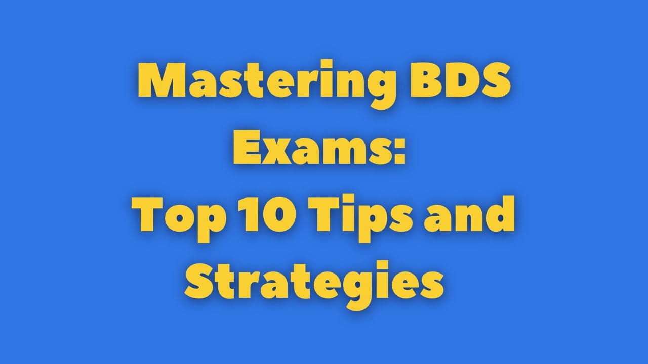 Mastering BDS exams : Top 10 tips & strategies | Must watch before exam ...