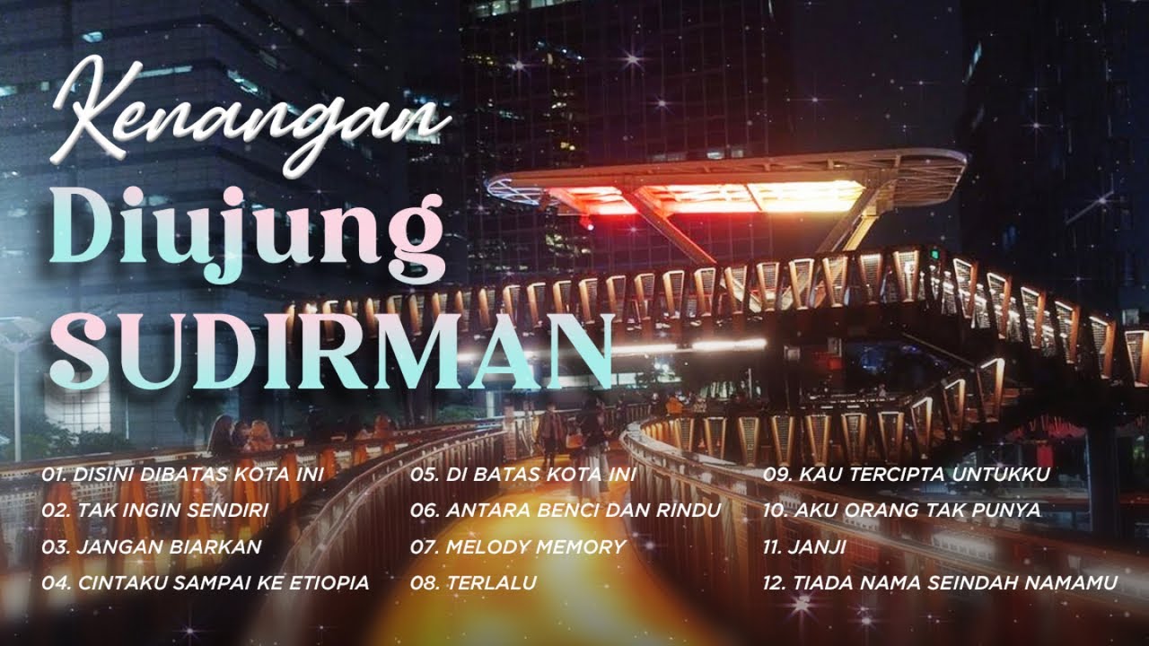 KENANGAN DI UJUNG SUDIRMAN - Lagu Kenangan Sepanjang Masa (Audio Full ...