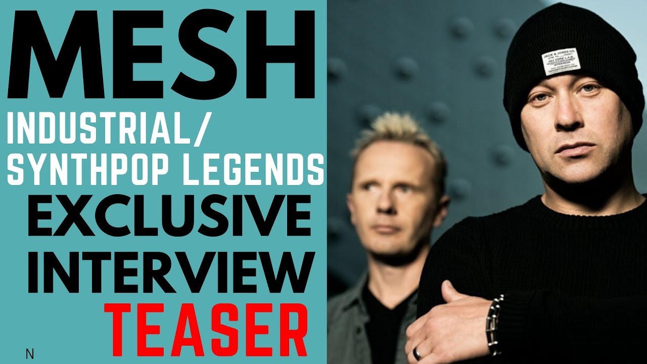 MESH - Industrial/Synthpop Legends exclusive interview TEASER!! - YouTube
