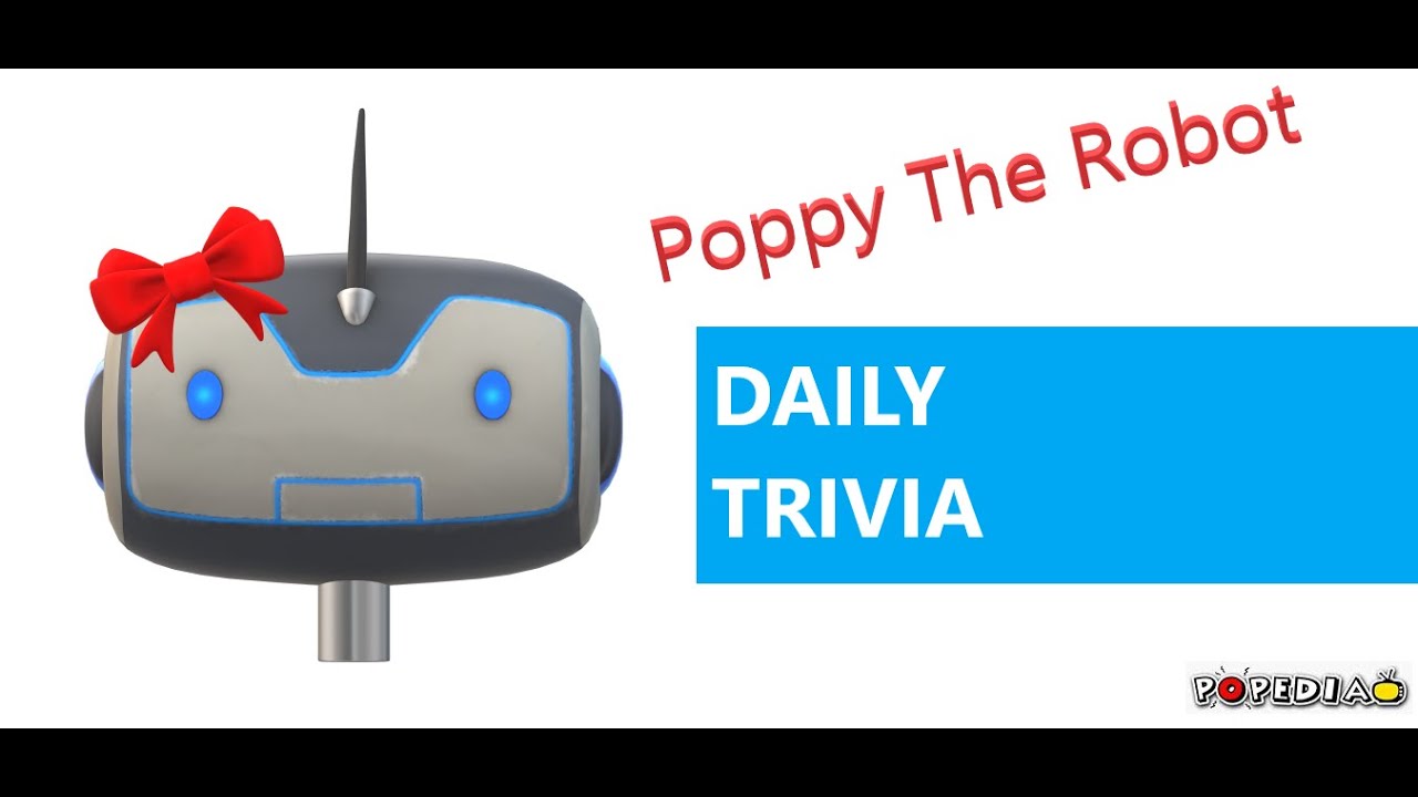 Poppy The Robot | Daily Pop Trivia! | Episode 1 - (11.10.2020) - YouTube