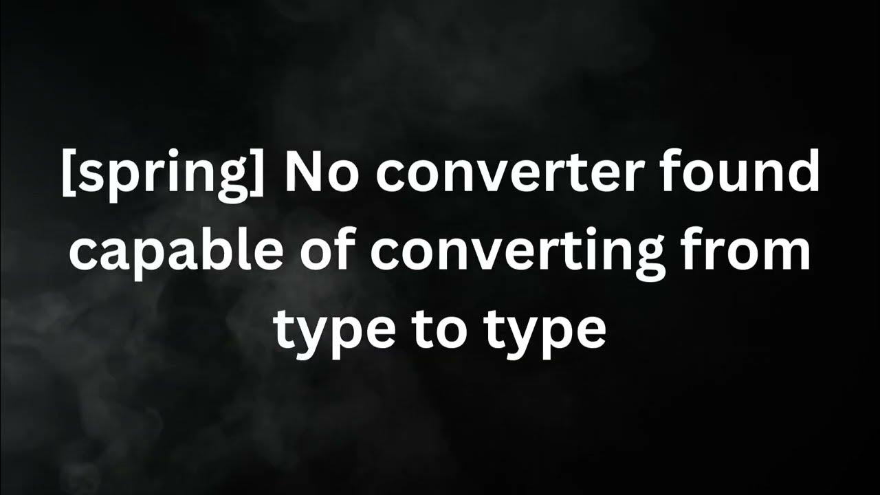 spring - No converter found capable of converting from type to type - YouTube