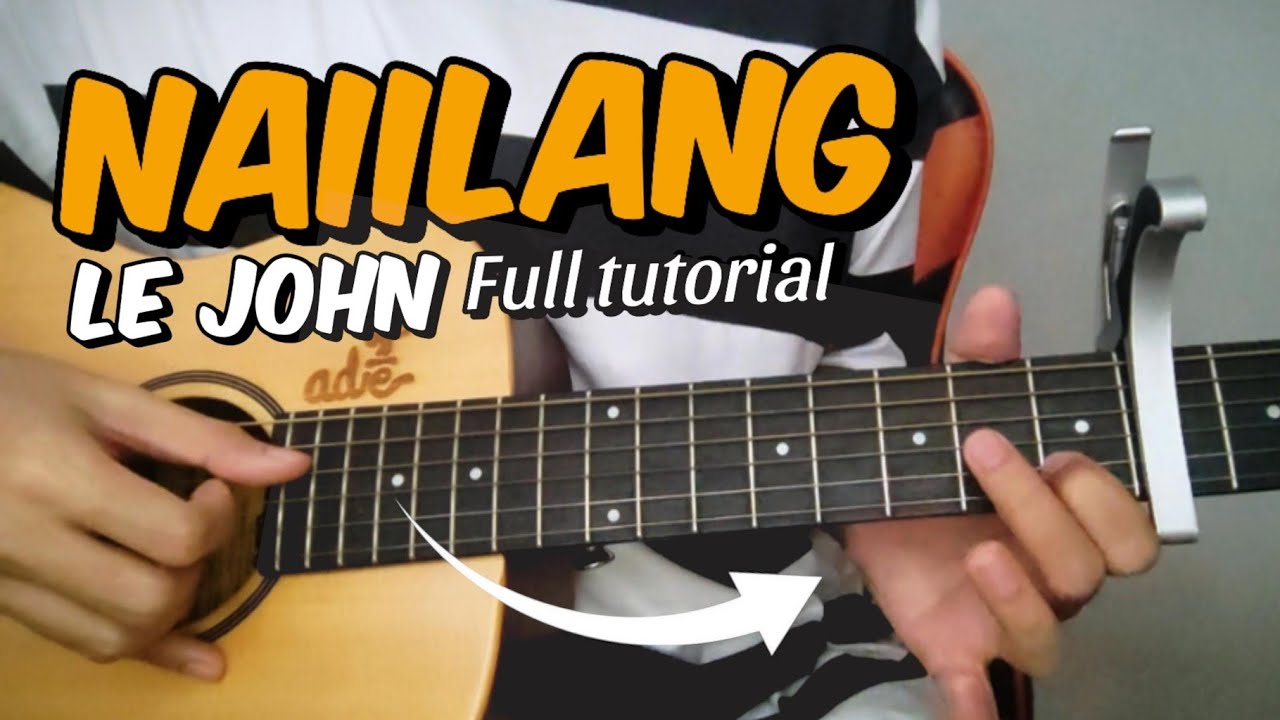 "Naiilang" - Le John FULL Guitar Lesson + INTRO Chords - Chordify