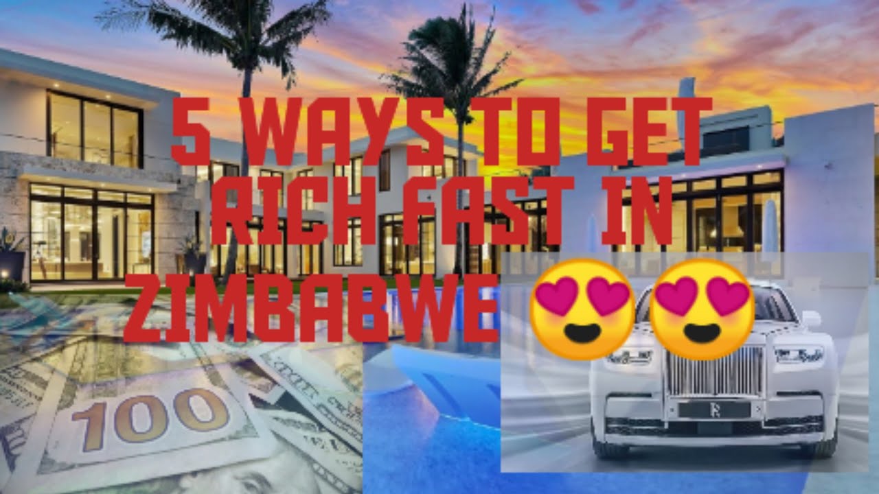 5 WAYS TO GET RICH FAST IN ZIMBABWE 😍😍😍#getmula fast#subscribe #wealth# ...