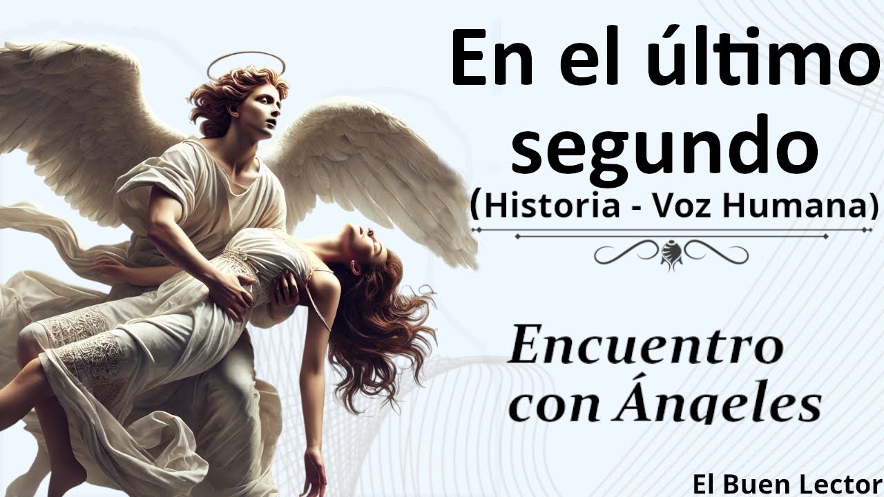 En el último segundo | Historia De Un ángel o Un Guardián Invisible ...