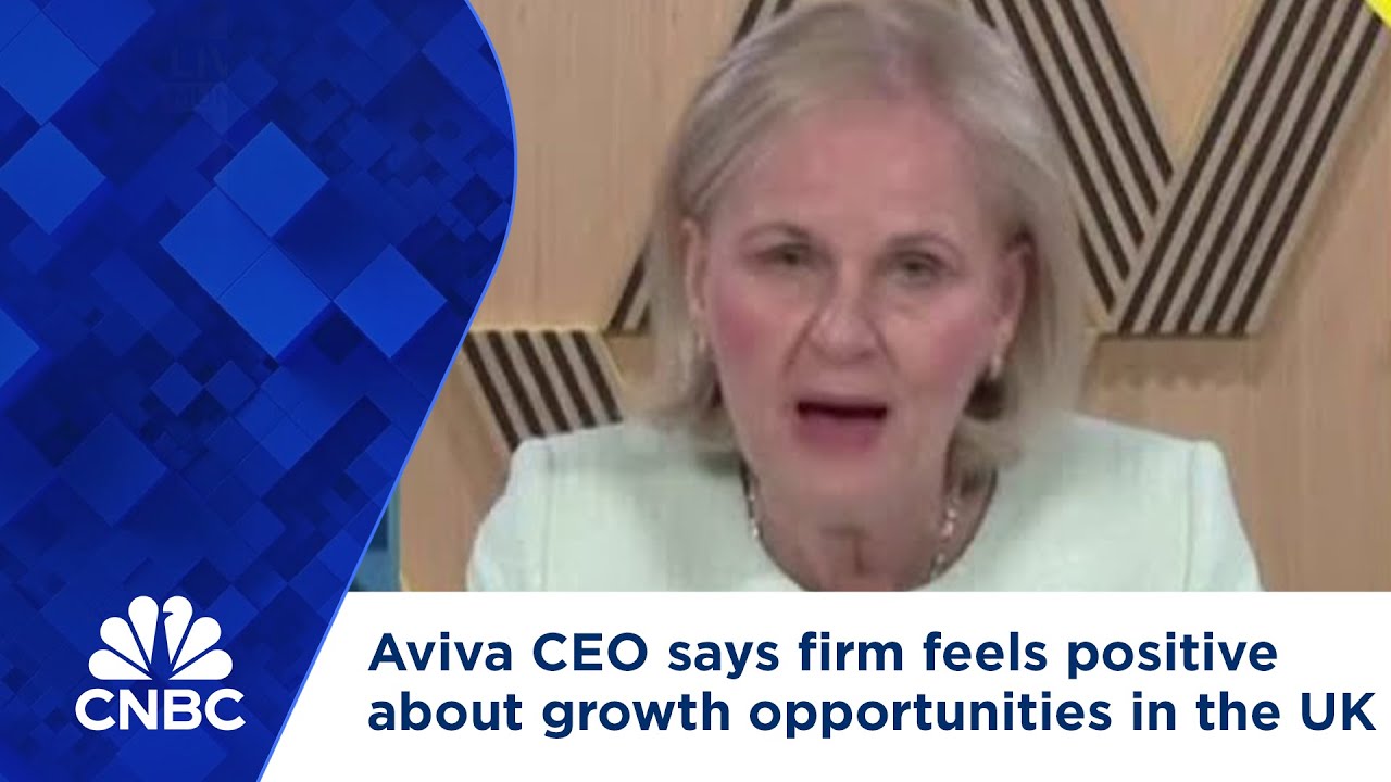 Aviva CEO says firm feels positive about growth opportunities in the UK ...