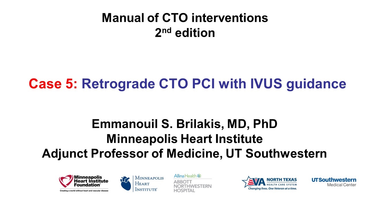 Case 5: Manual of CTO Interventions - IVUS guidance for retrograde CTO ...