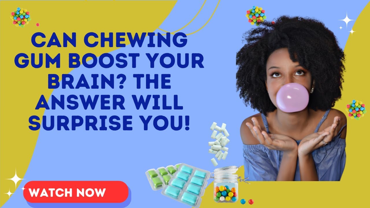Unlock Your Brain Power: The Surprising Benefits of Chewing Gum - YouTube