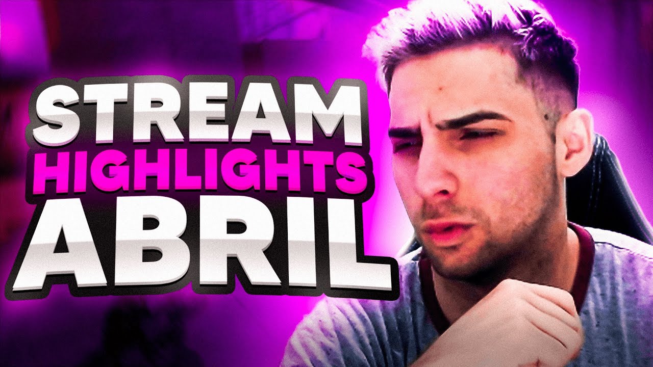 STREAM HIGHLIGHTS ABRIL - YouTube
