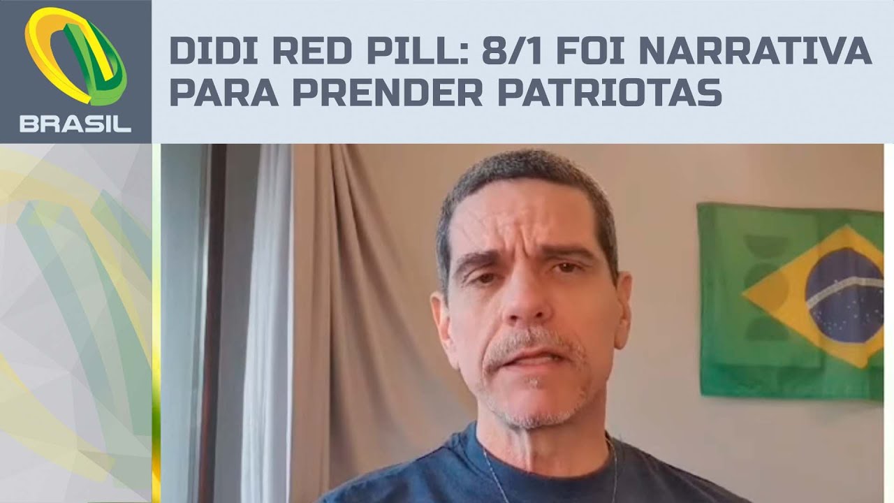 Inventaram uma narrativa para prender patriotas, diz Didi Red Pill ...
