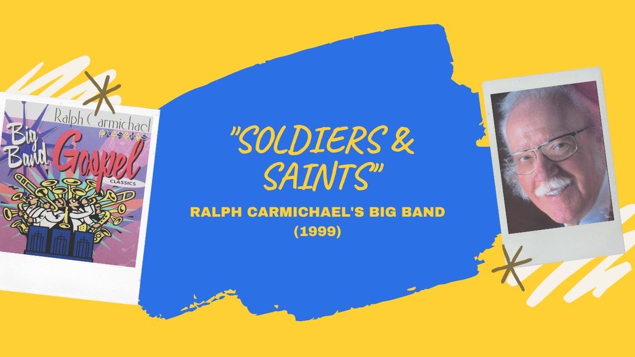"Soldiers & Saints" - Ralph Carmichael's Big Band (1999) - YouTube
