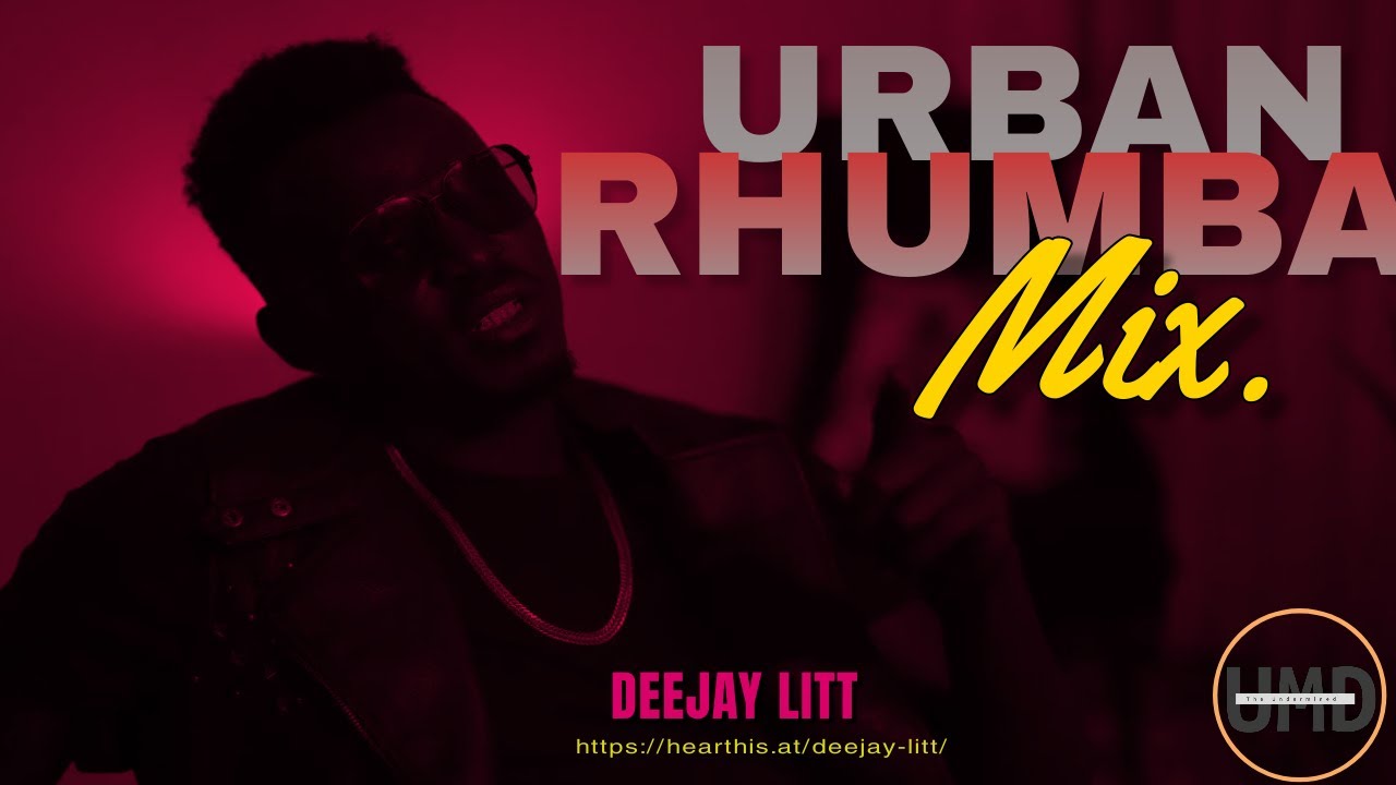URBAN RHUMBA MIX VOL 1 #mothers edition FT DEEJAY LITT #rhumba #okello ...