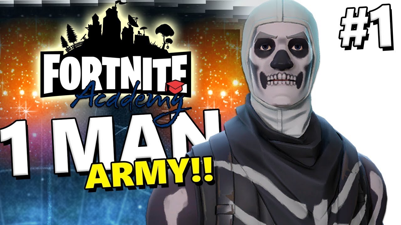 FORTNITE ACADEMY!! ONE MAN ARMY! - FoRNITE!! - YouTube