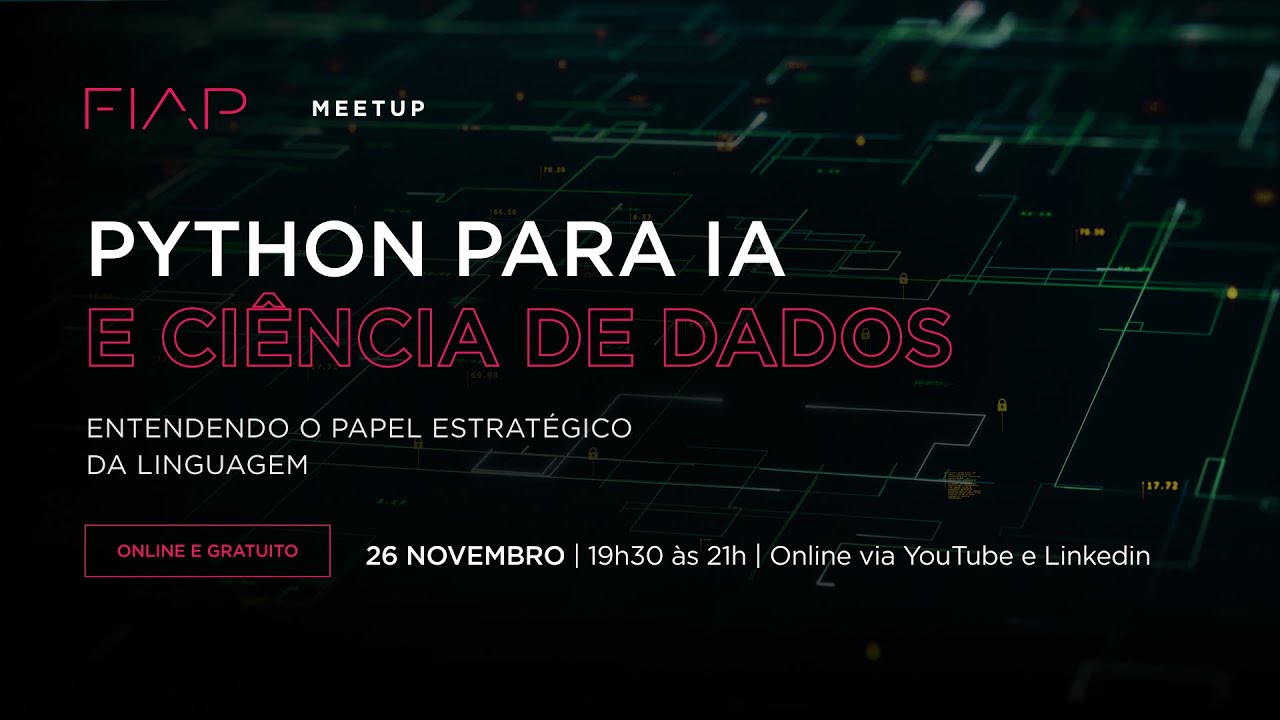 FIAP Meetup - Python para IA e ciência de dados: entendendo o papel estratégico - YouTube
