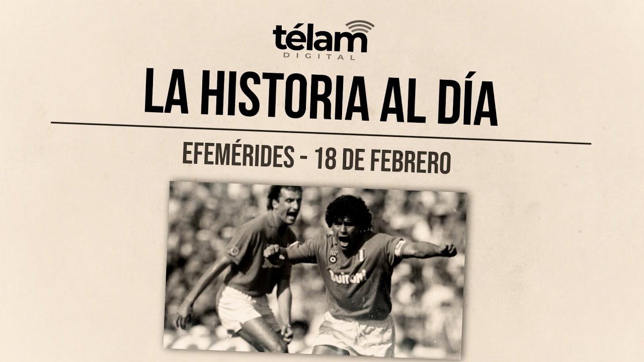 La historia al día: efemérides del 18 de febrero - YouTube