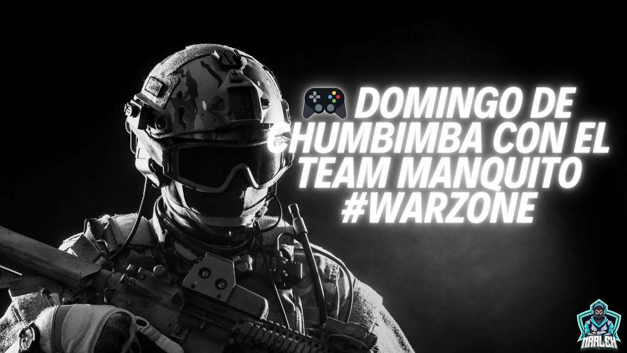 🎮 Estamos en Vivo - Domingo de Chumbimba con el team manquito #warzone ...