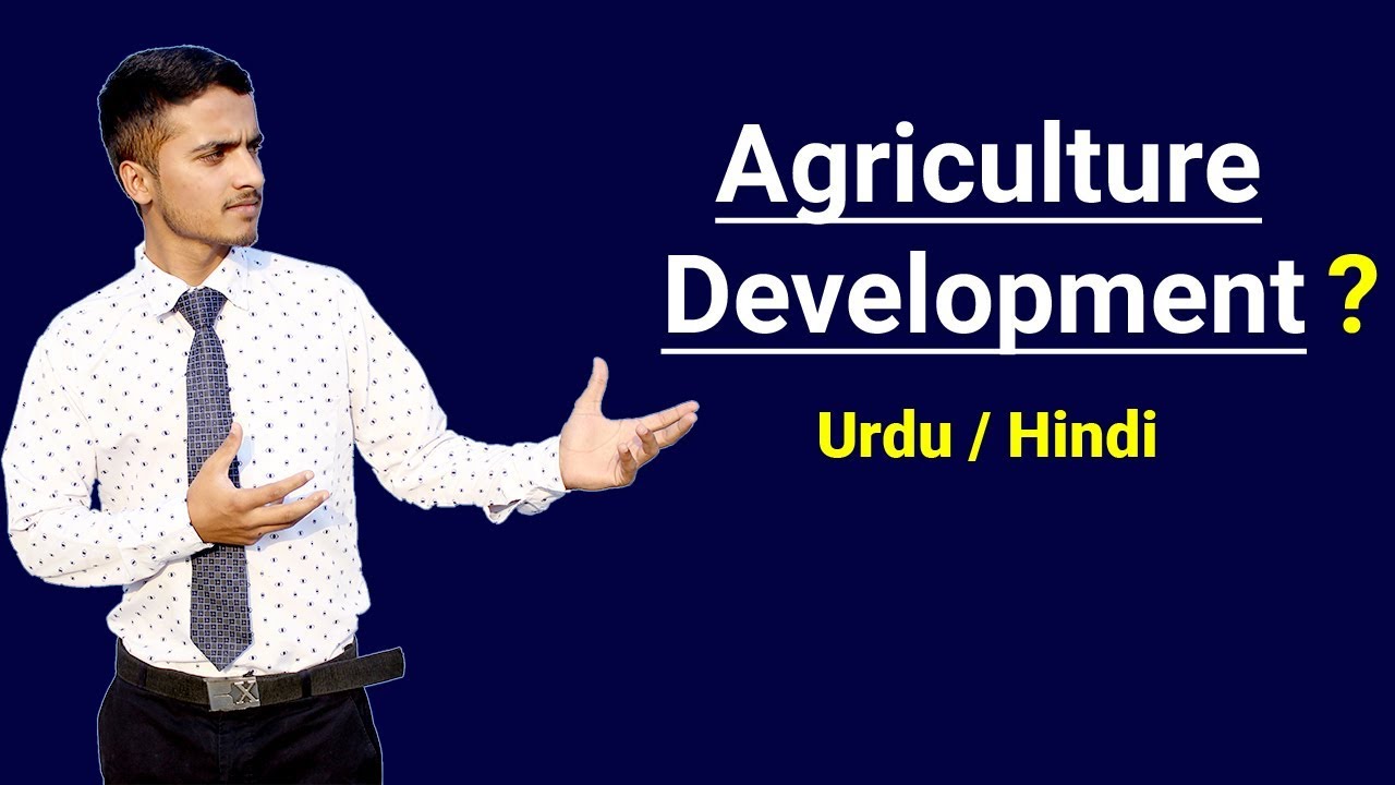 Agriculture Development Urdu Hindi YouTube agriculture-development-urdu-hindi-youtube