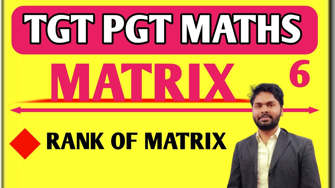 MATRIX || TYPES OF MATRIX || RANK OF MATRIX || PREVIOUS YEAR QUESTIONS ...
