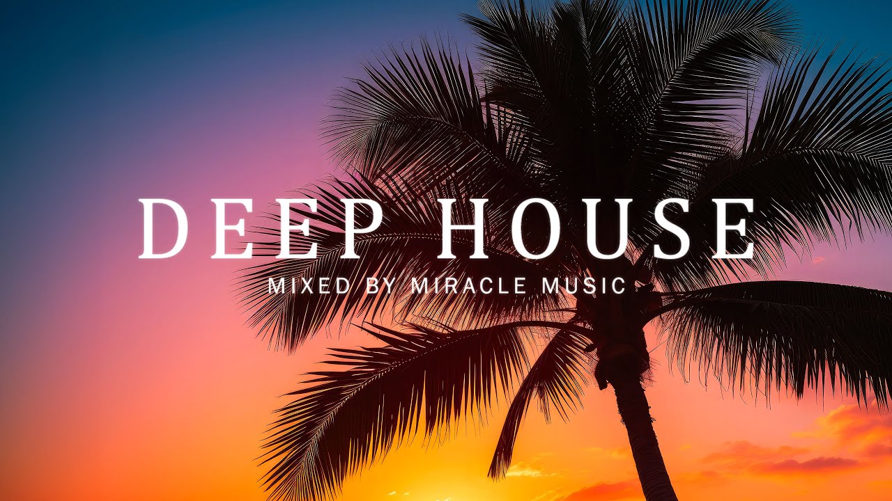 Deep House Mix 2020 Vol.2 | Mixed By Miracle Music - YouTube