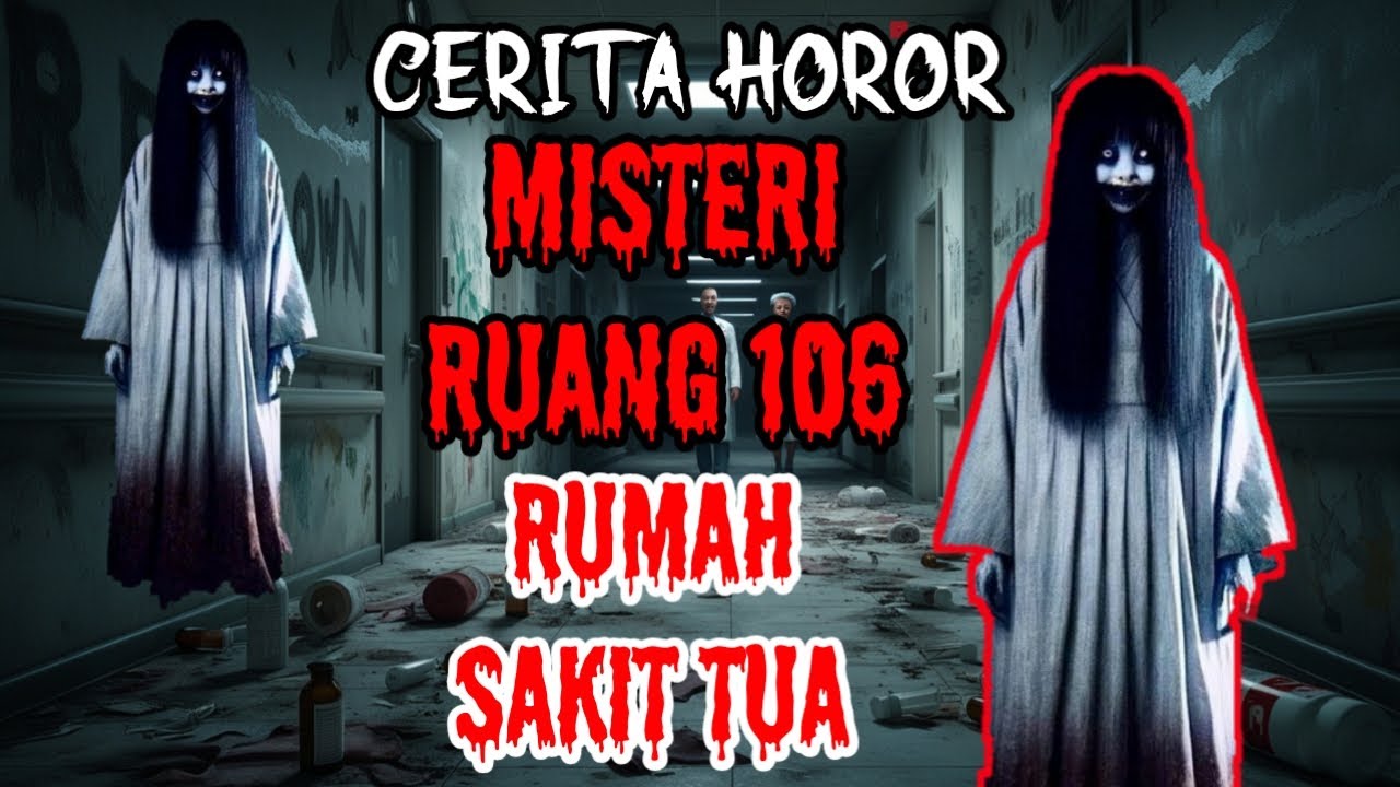 CERITA HOROR_MISTERI RUANG 106 RUMAH SAKIT TUA!! - YouTube