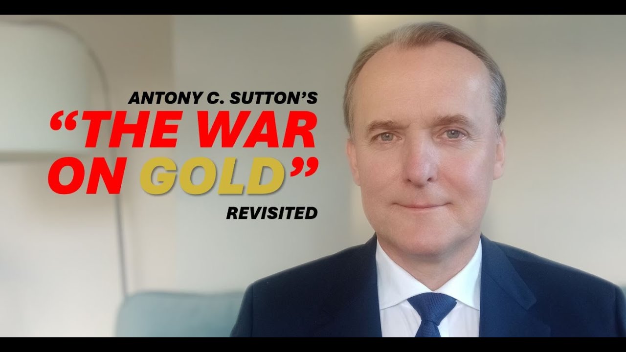 Antony C. Sutton’s „The War On Gold” Revisited - YouTube